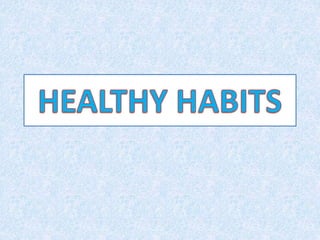 UNIIT 2: HEALTHY HABITS | PPT