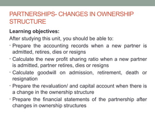 UNIT 2- CHANGES IN PARTNERSHIP OWNERSHIP STRUCTURE.pptx