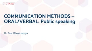Unit 2 - Communication methods - Oral Public speaking.ppt