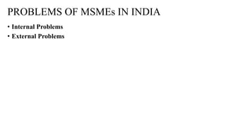 MSMEs IN INDIA | PPTX