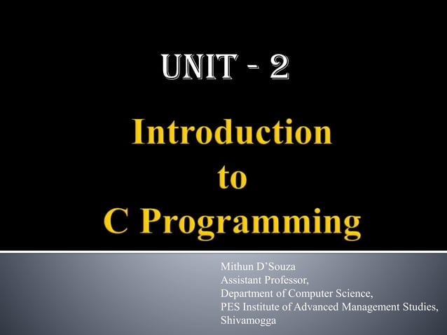 Unit 2 introduction to c programming | PDF | Programming Languages | Computing