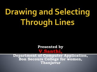 Drawing and Selecting Through Line | PPT