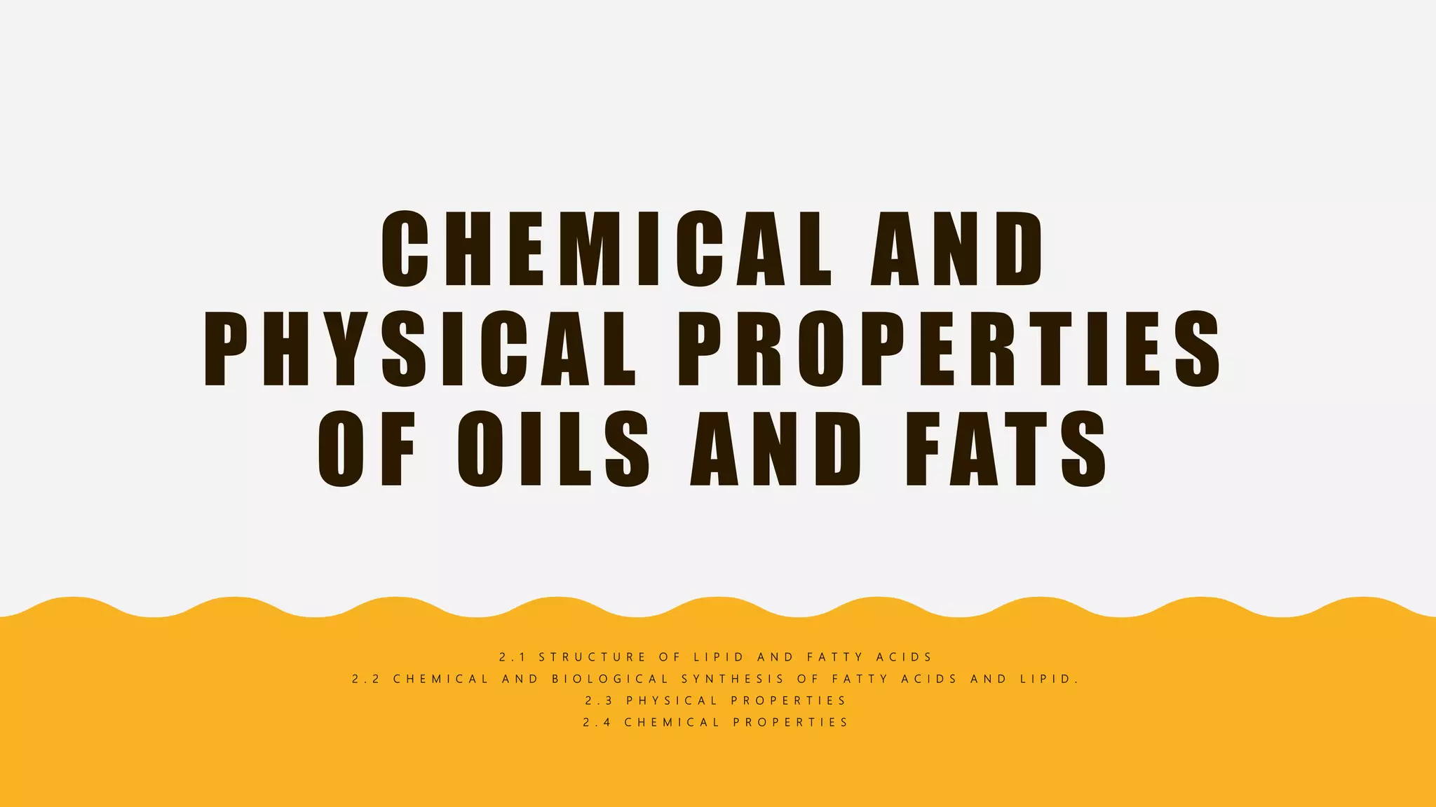 Chemical and Physical properties of Oil and Fat (Unit 2) | PPTX