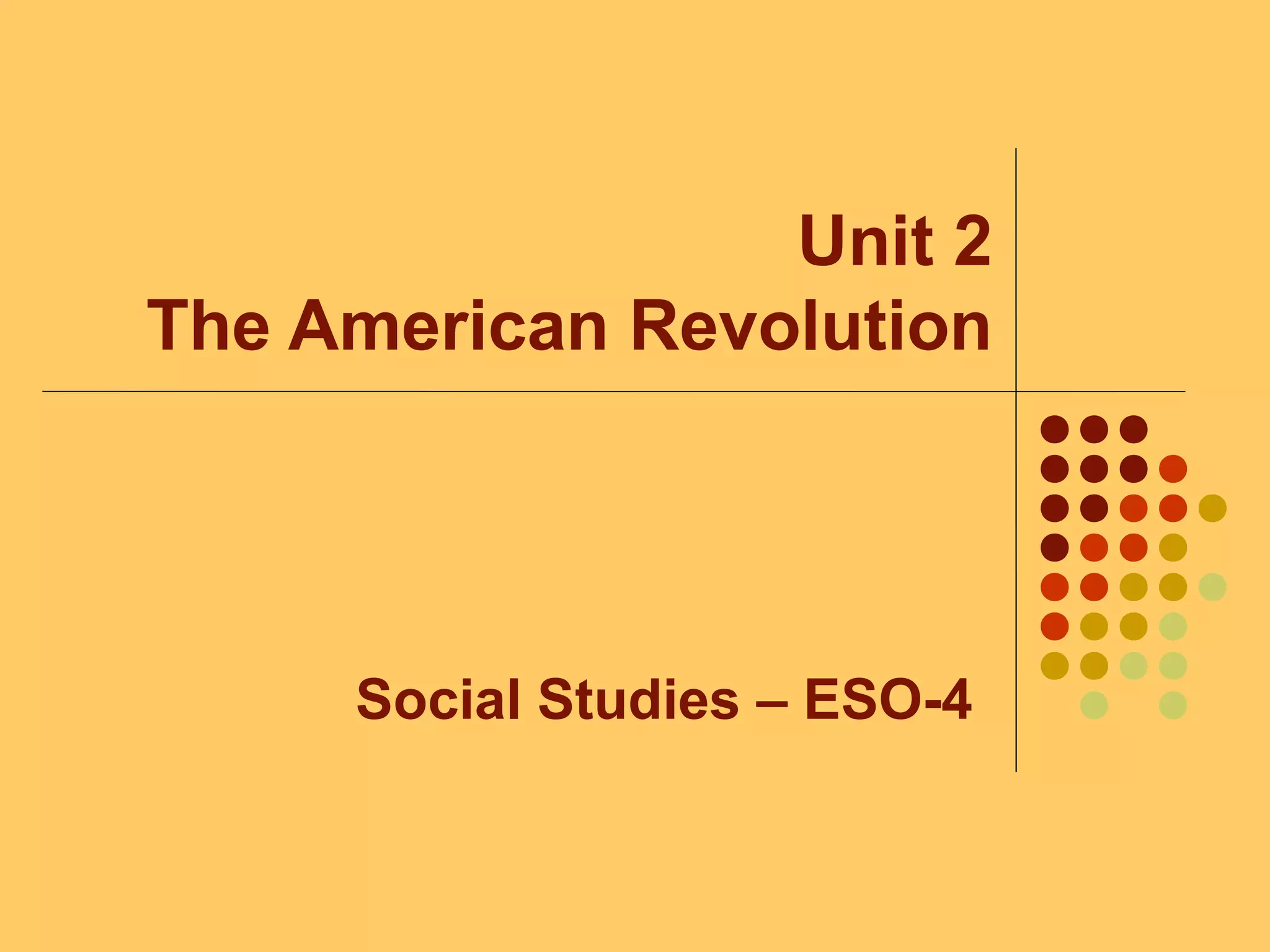 Unit 2 - The American Revolution | PPT