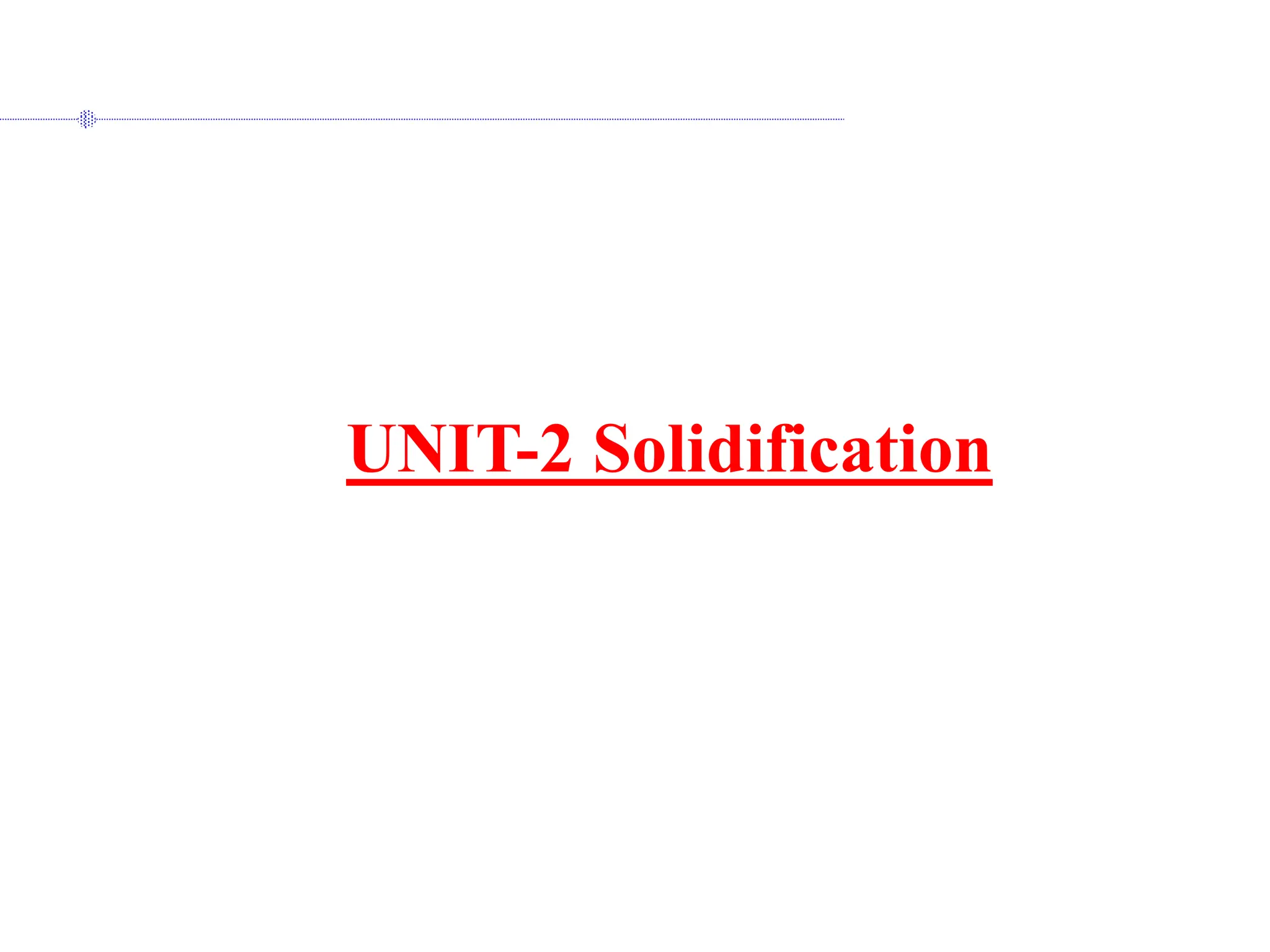 UNIT2-Solidificationcastingprocessmetal.ppt