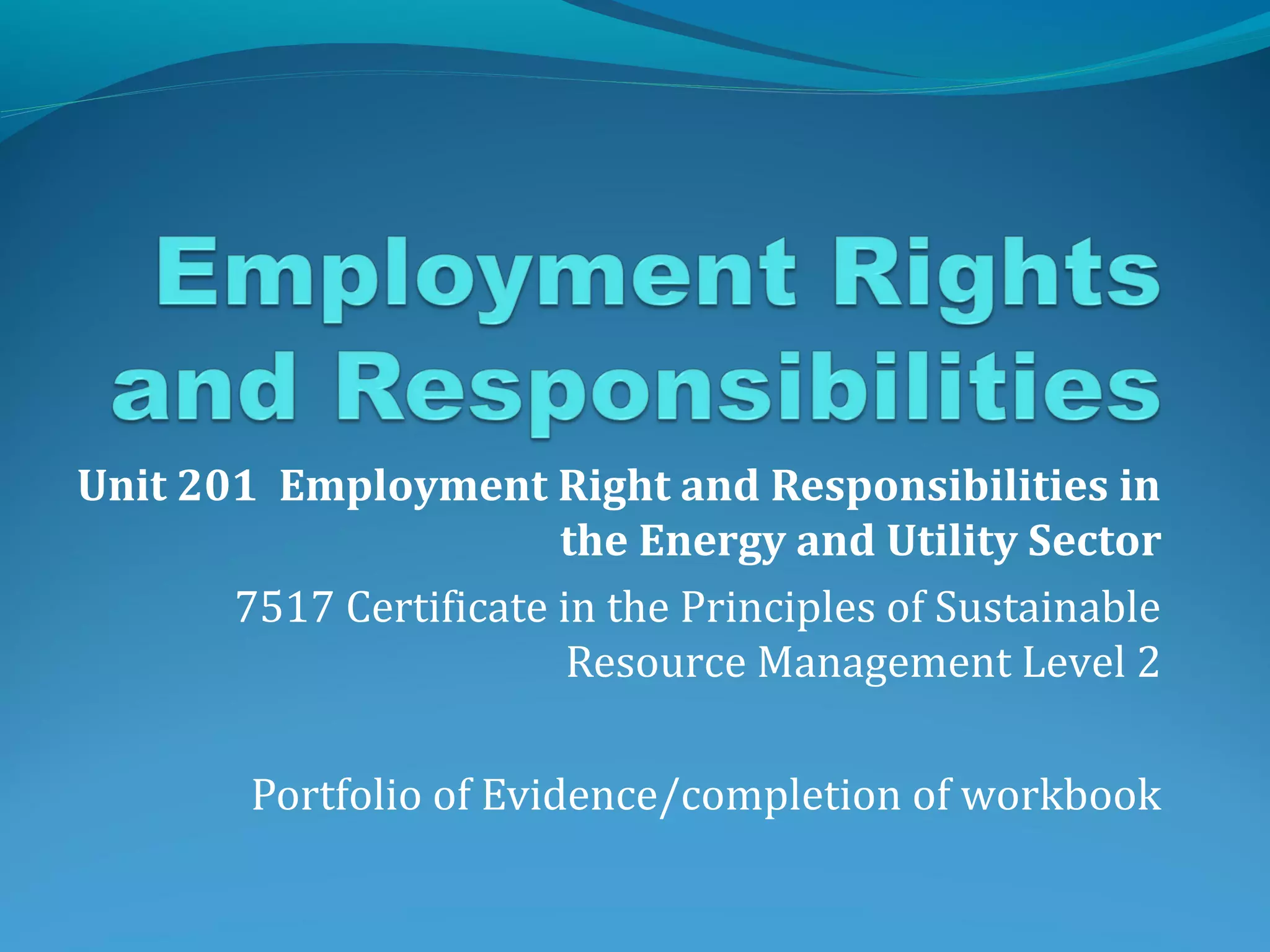 Unit 201 Employee Rights & Responsibilities | PPT
