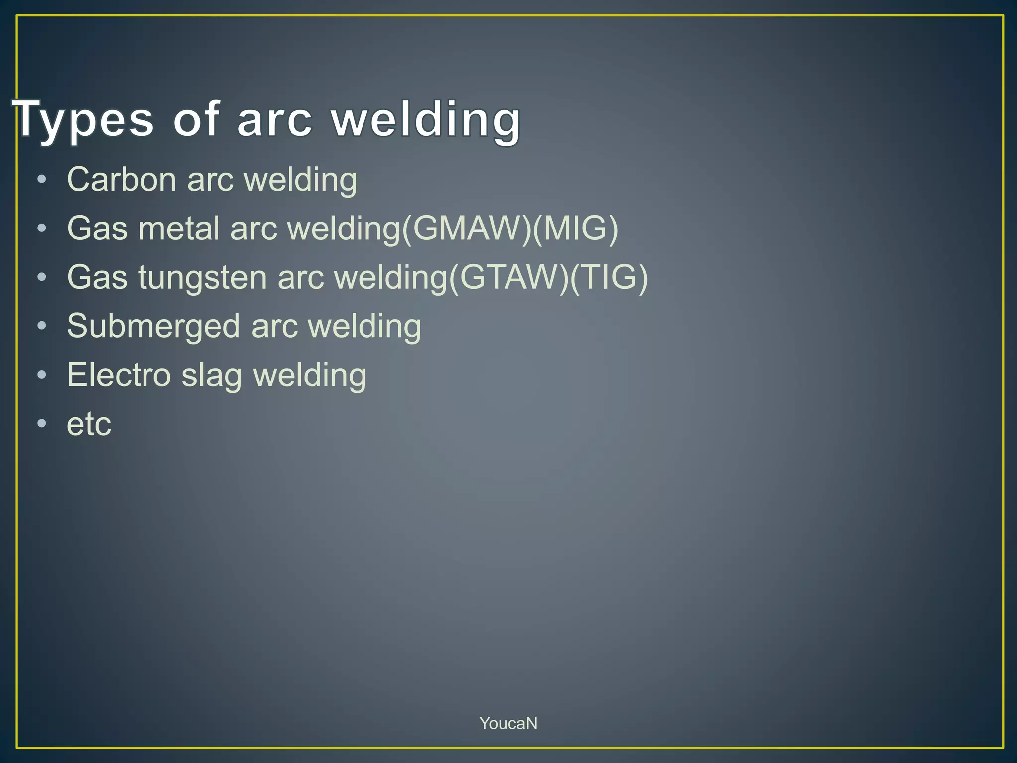 Arc welding types( carbon,TIG &MIG ) | PPTX