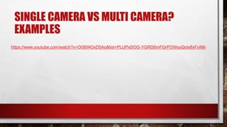 BTEC Media L3 ED Unit 22 single camera productions 1 - intro single vs ...