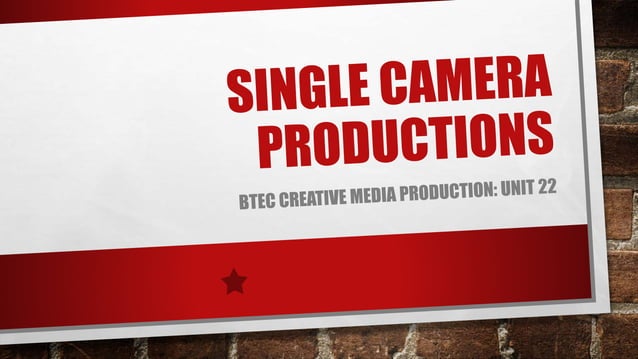 BTEC Media L3 Unit 22 Single Camera Productions LO1 - 2.singlecam vs multicam | PPT