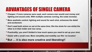 BTEC Media L3 Unit 22 Single Camera Productions LO1 - 2.singlecam vs multicam | PPT