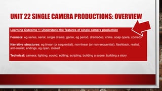BTEC Media L3 Unit 22 Single Camera Productions LO1 - 2.singlecam vs multicam | PPT