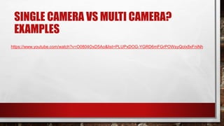 BTEC Media L3 Unit 22 Single Camera Productions LO1 - 2.singlecam vs ...
