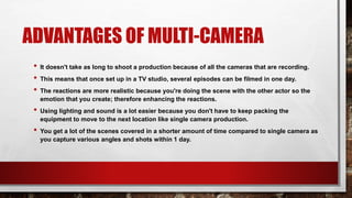 BTEC Media L3 Unit 22 Single Camera Productions LO1 - 2.singlecam vs multicam | PPT