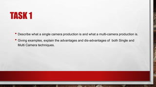 BTEC Media L3 Unit 22 Single Camera Productions LO1 - 2.singlecam vs multicam | PPT
