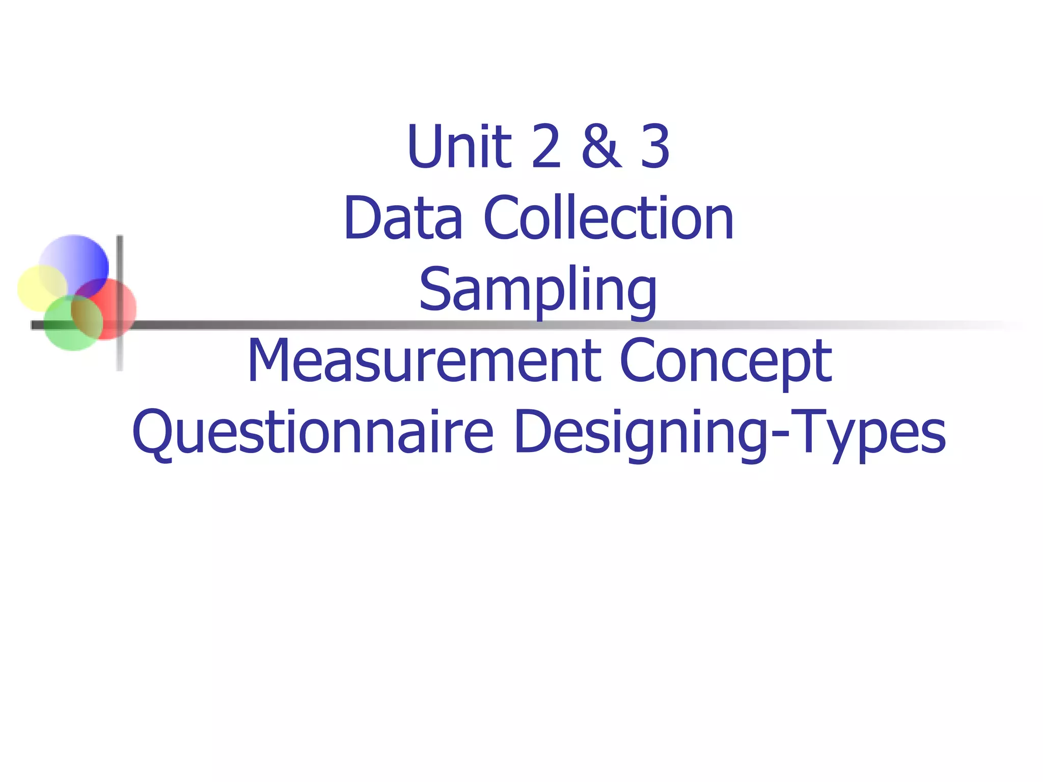 Data Collection, Sampling, Measurement Concept, Questionnaire Designing-Types | PDF