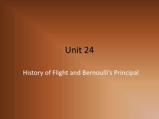 Unit 24 - Bernoulli Principal And Flight | PPTX