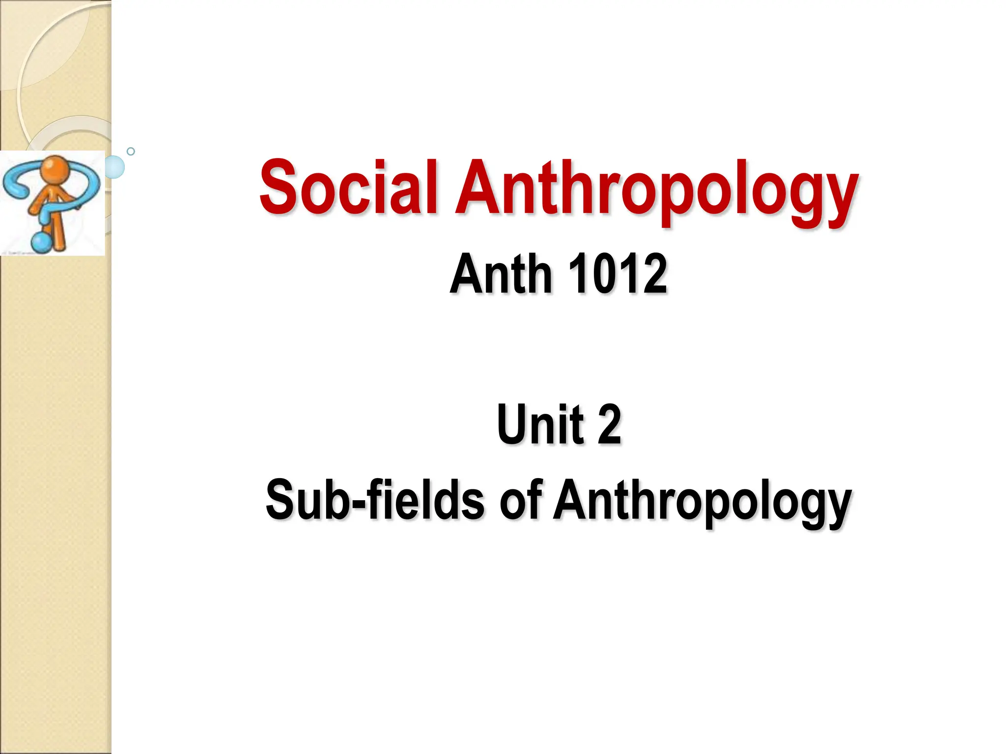 UNIT 2 anth 1012 July 2023.ppt