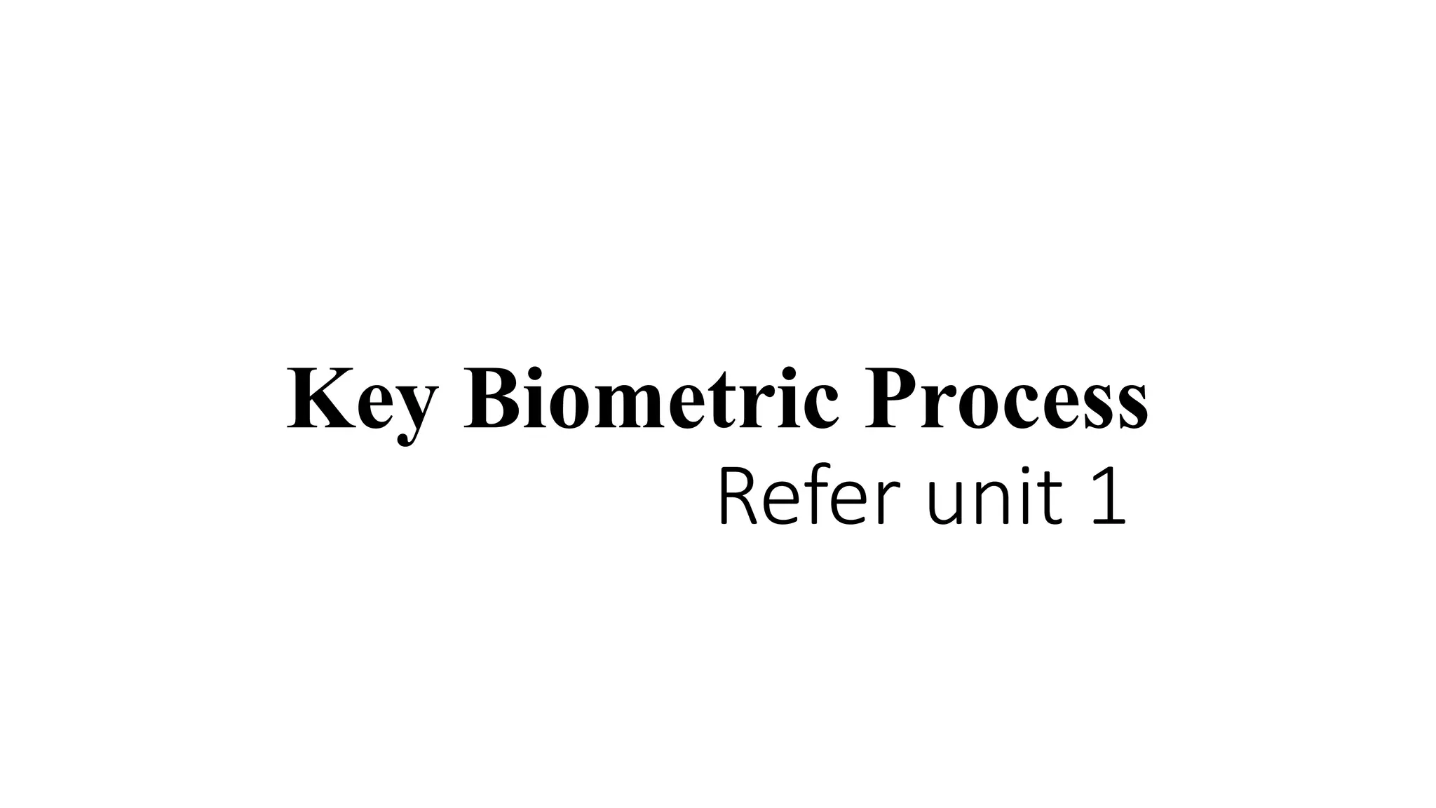 BIOMETRY - MULTIMODAL BIOMETRICS AND ITS CHARACTERISTICS , POSITIVE AND ...