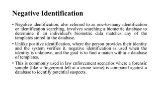 BIOMETRY - MULTIMODAL BIOMETRICS AND ITS CHARACTERISTICS , POSITIVE AND ...