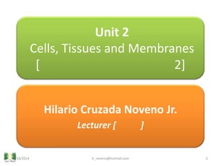 Unit 2 Cells, Tissues & Membranes | PPTX