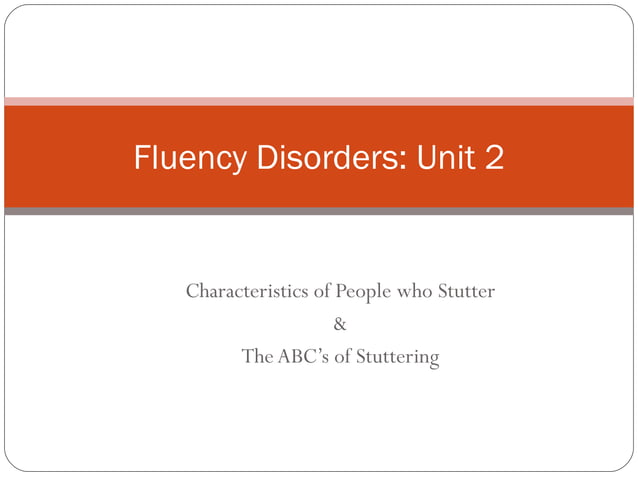 Unit 2 characteristics of pws and the abcs of stuttering | PPT | Brain ...
