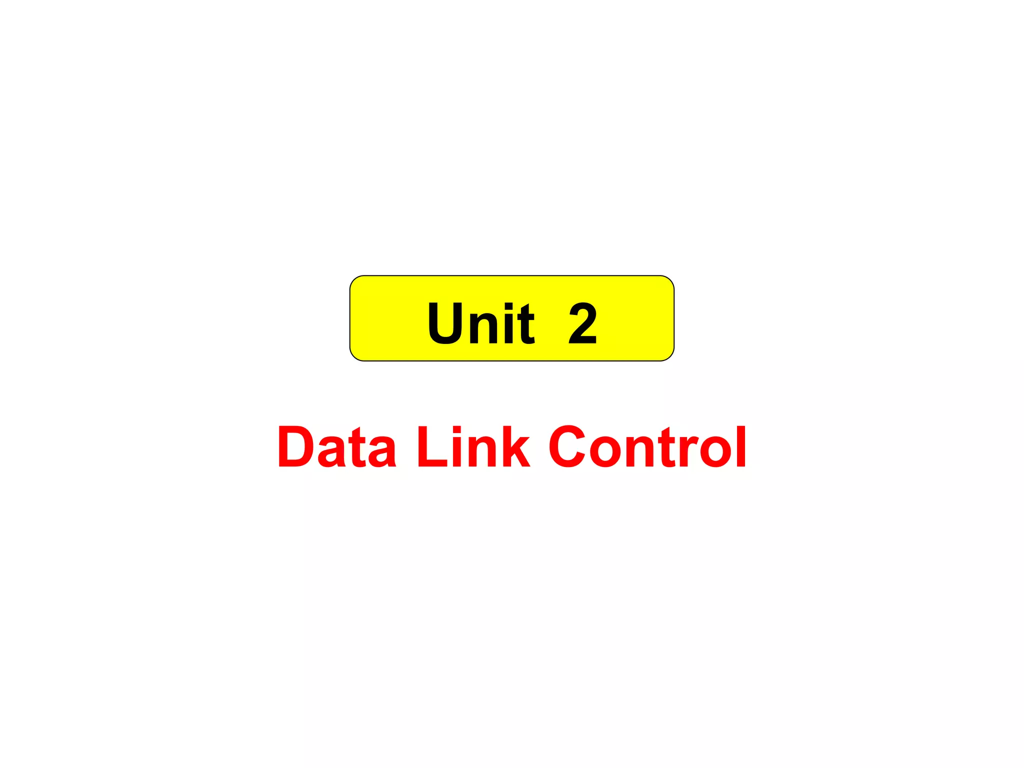 Unit 2 data link control | PPTX