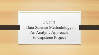 UNIT_2___Data_Science_Methodology__An_Analytic_Approach_to_Capstone ...