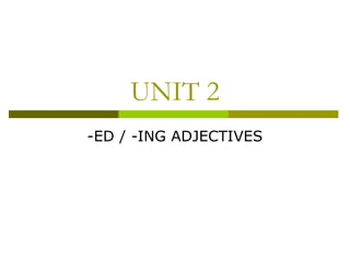 ED/ING ADJECTIVES | PPT