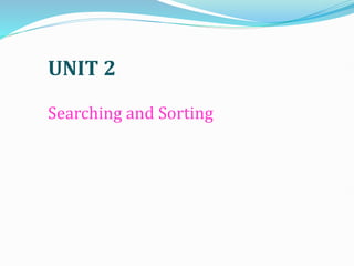 unit 2 First.pptx Searching - Linear and Binary Search | PPTX