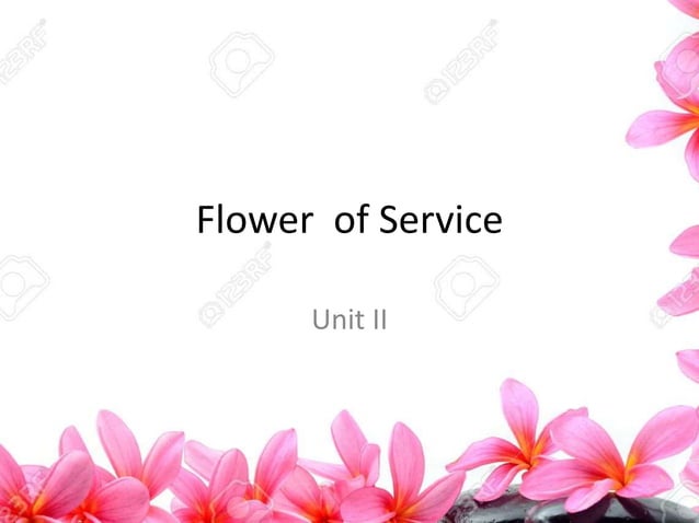 Unit 2 flower of service | PPTX