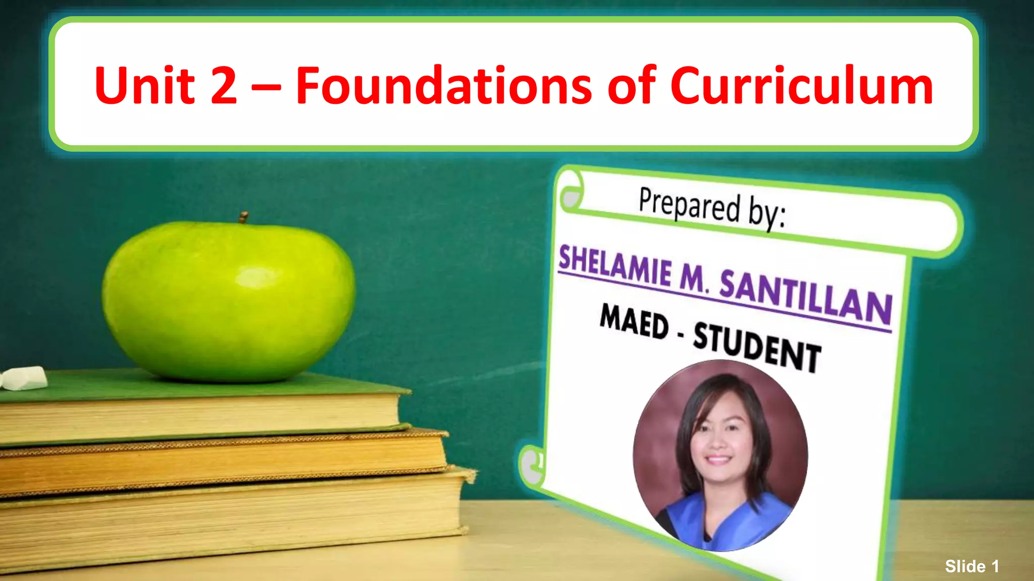 Unit 2 – Foundations of curriculum | PPTX