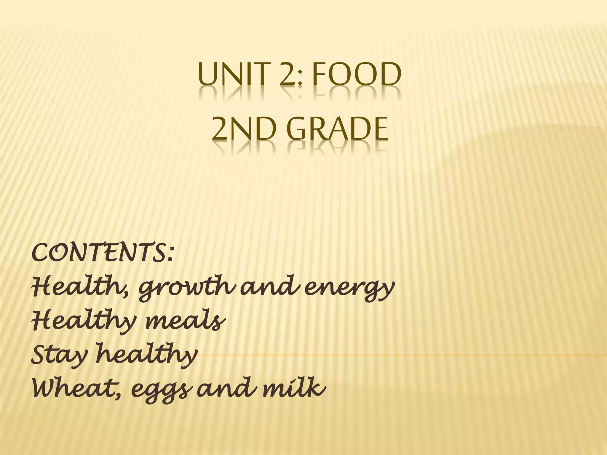Unit 2, health, grouth, energy, healthy meals, five a day, stay healthy ...