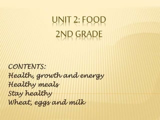 Unit 2, health, grouth, energy, healthy meals, five a day, stay healthy ...