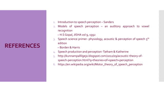 SPEECH PERCEPTION THEORIES MASLP | PPTX