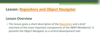 Unit 2 - Object Navigator, Repository and ABAP Programs | PPTX