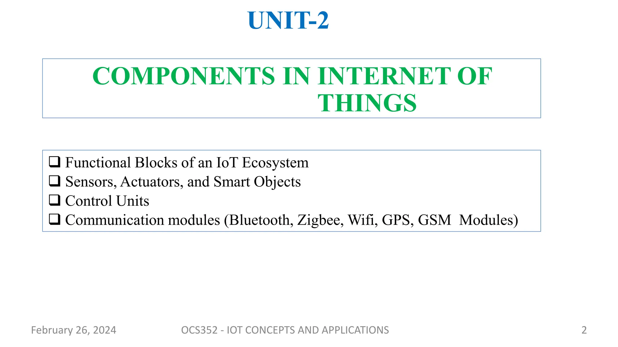 IOT- UNIT 2-COMPONENTS IN INTERNET OF THINGS | PPTX
