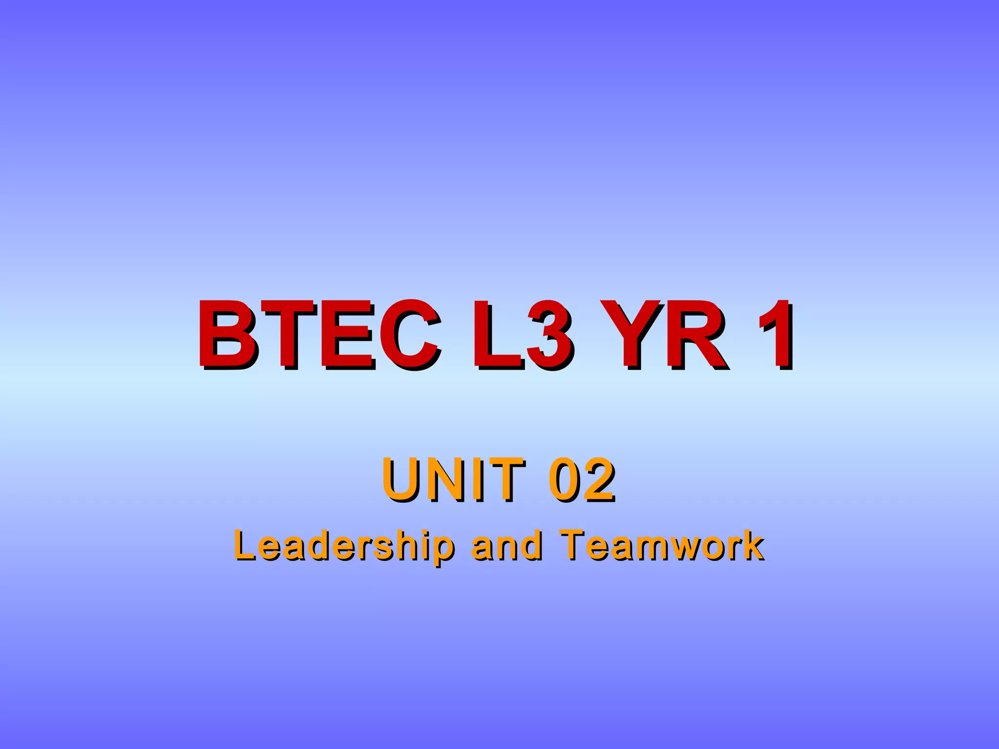 Unit 2 leadership and teamwork 2 | PPT