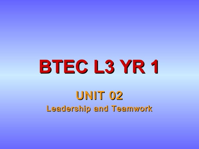 Unit 2 leadership and teamwork 2 | PPT