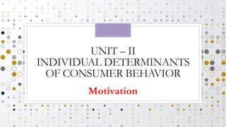 Unit 2 motivation, personality, consumer's perception, learning ...