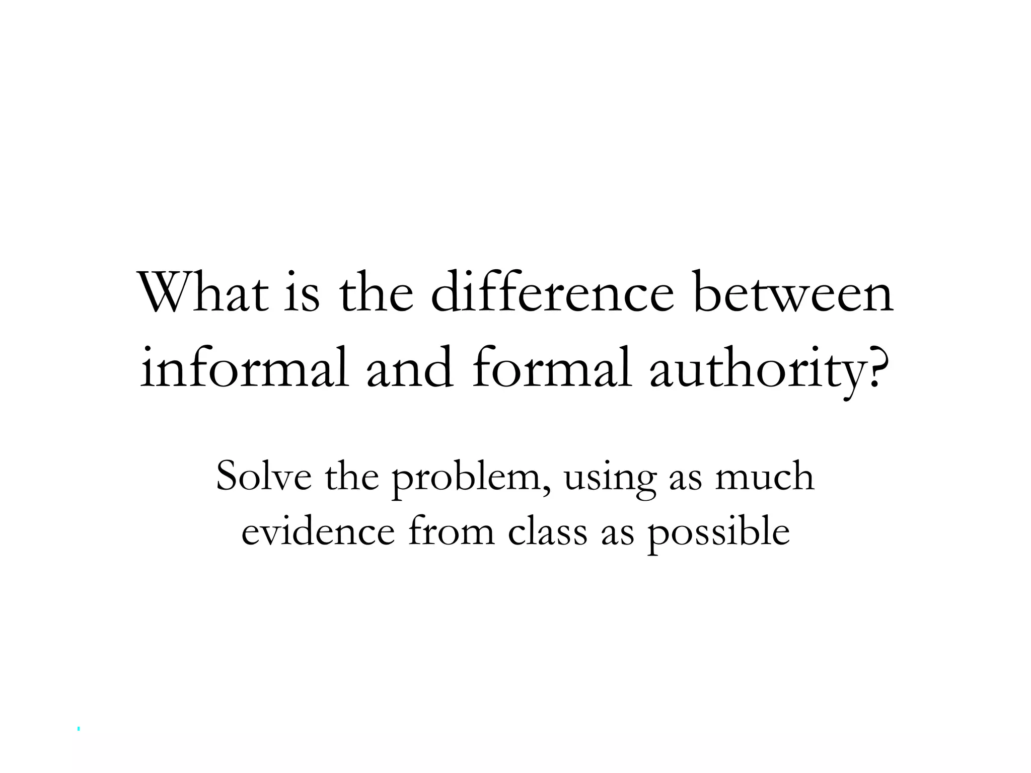 What is the difference between informal and formal authority? | PPT