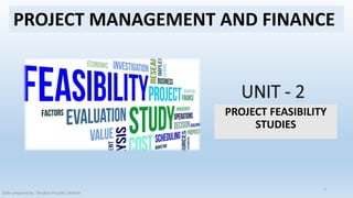 UNIT 2 PROJECT FEASIBILITY STUDIES | PPT