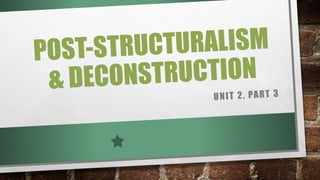 Literary Theory & Criticism pt 3: Post-Structuralism & Deconstruction | PDF