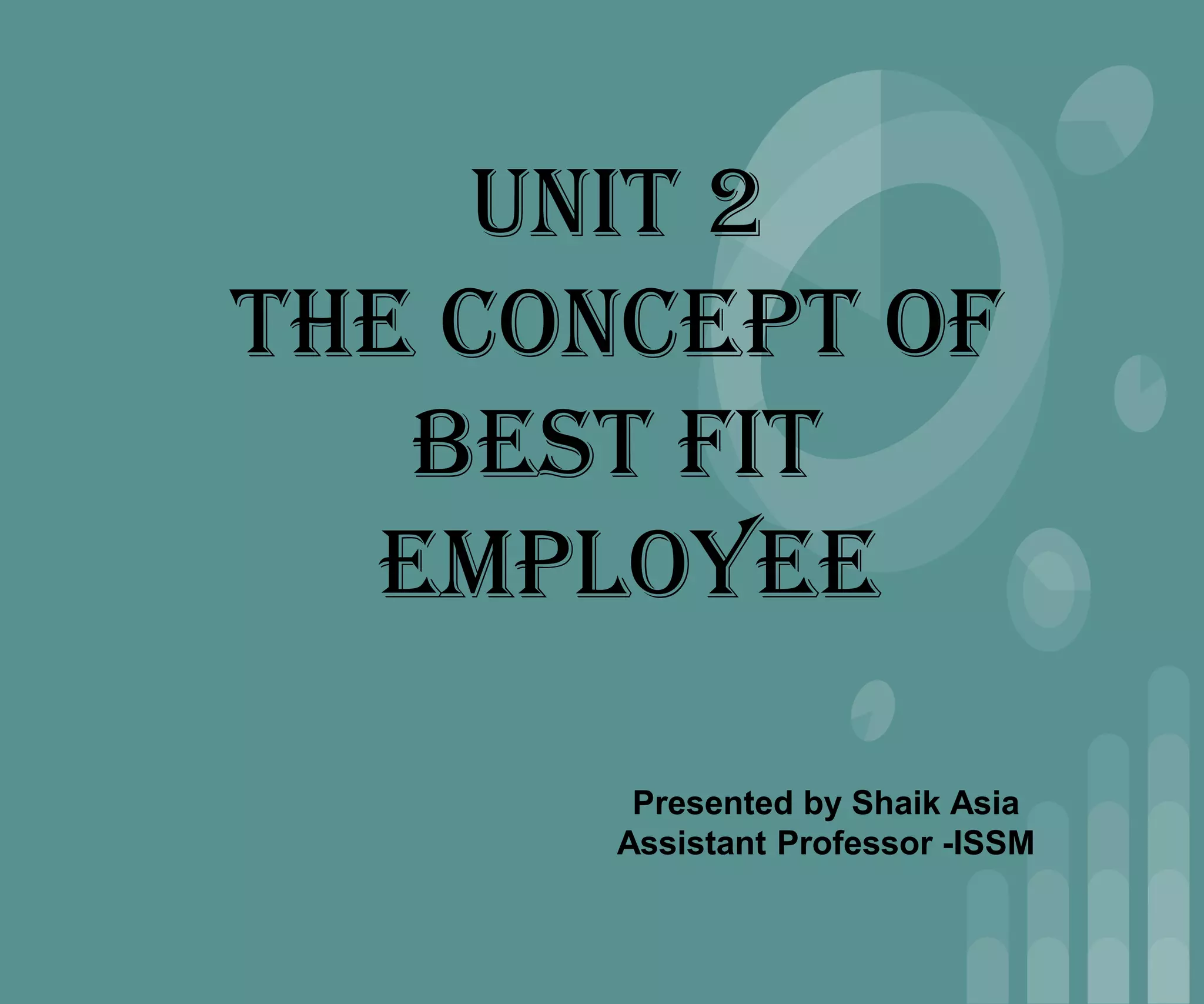 Unit 2 the concept of best fit employee | PPTX