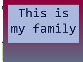 This_is_my_family | PPT
