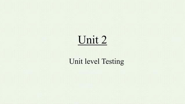 Unit 2 Unit level testing.ppt