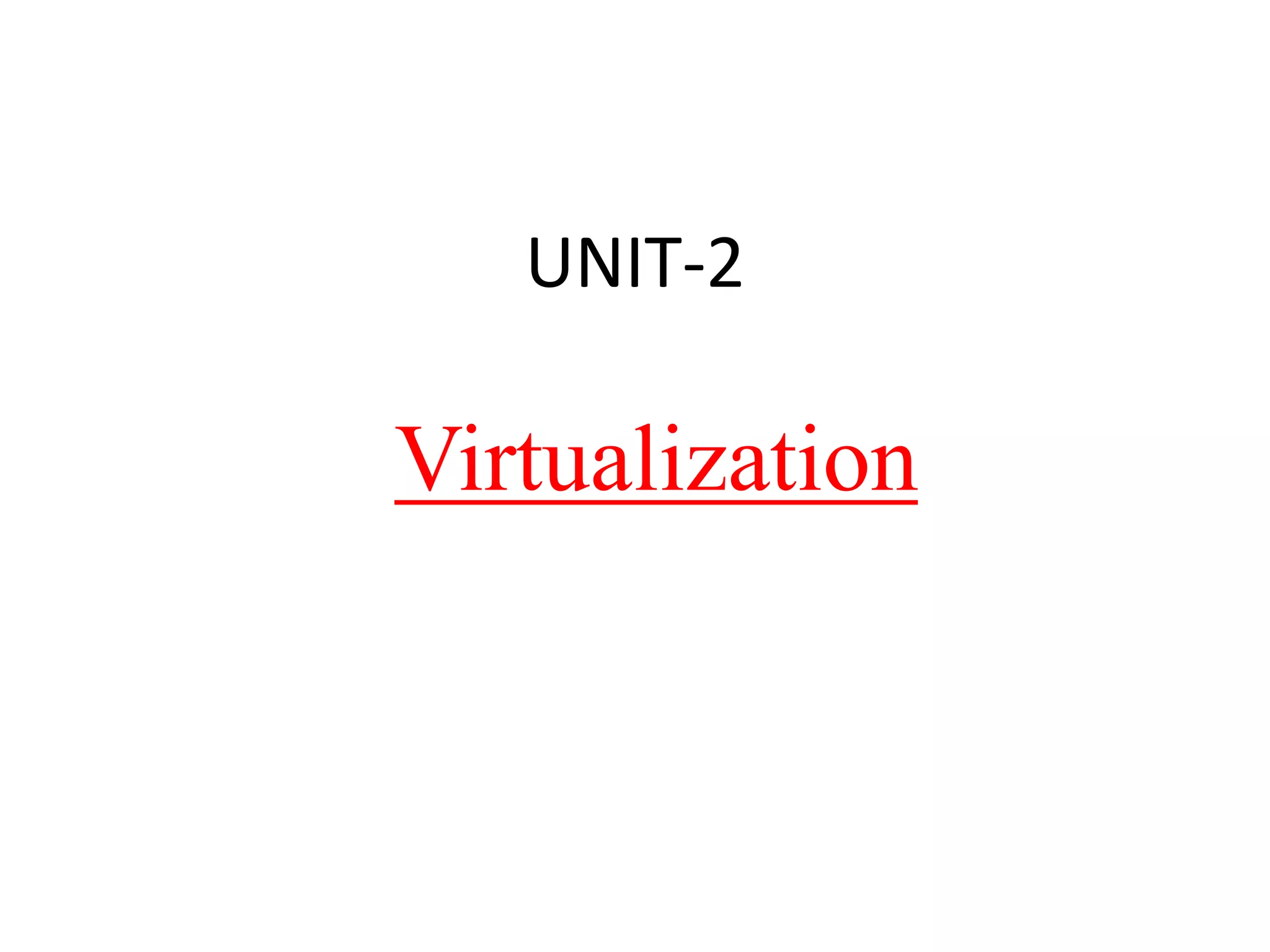 Unit 2 Virtualization Part I.pptx