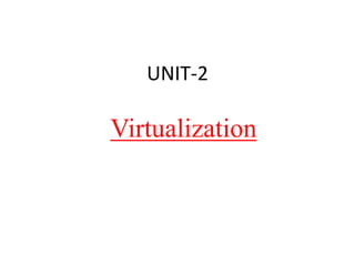 Unit 2 Virtualization Part I.pptx