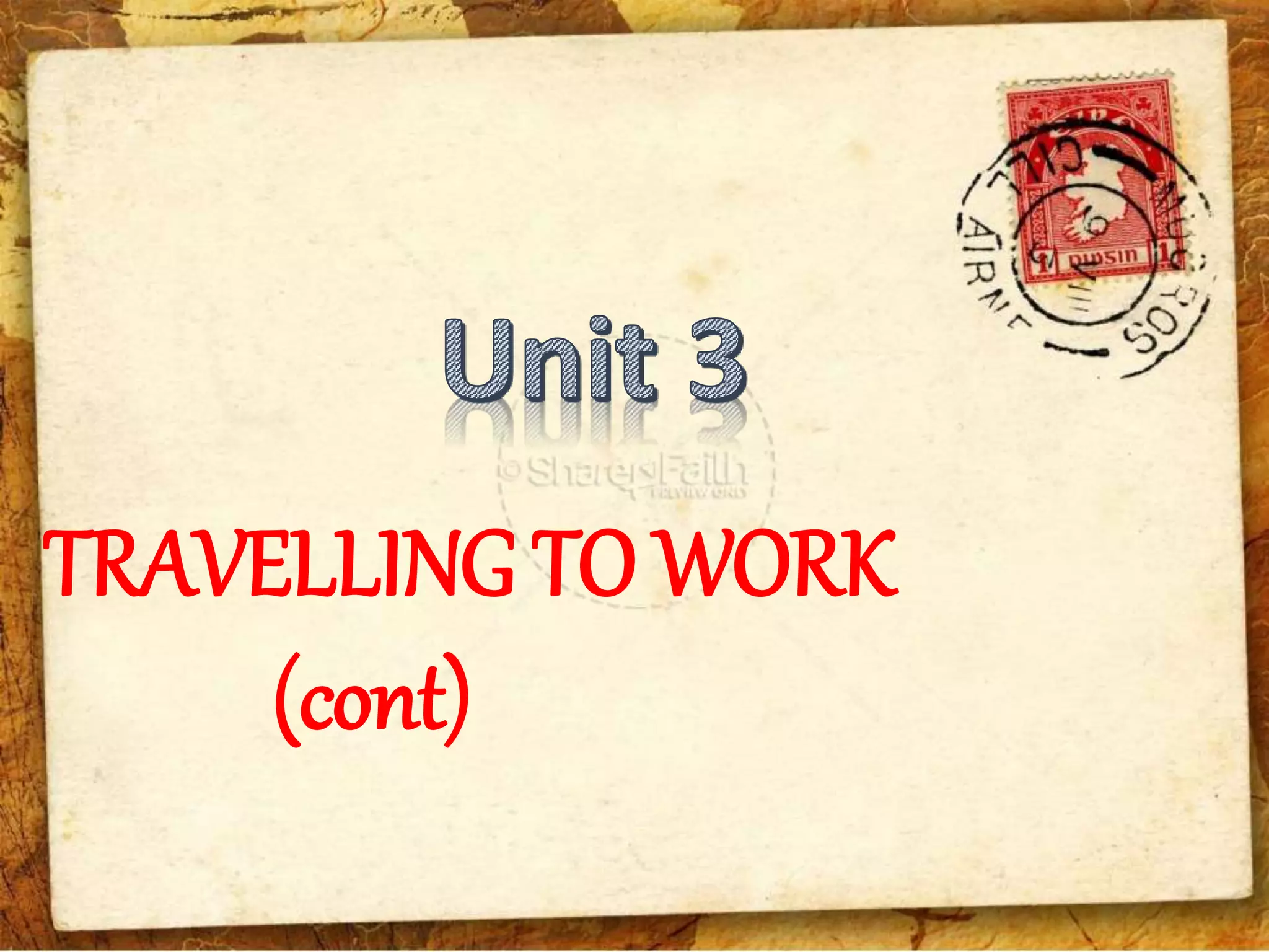 Unit3.travelling to work. | PPTX