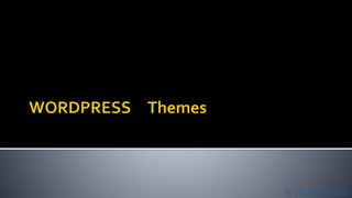 Wordpress (Theme,Widget,plugins) | PPTX