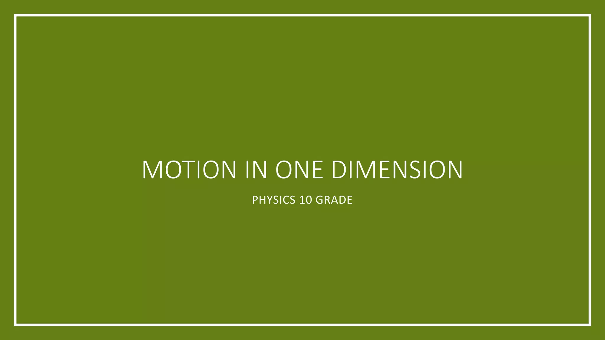 Motion in one dimension | PPTX